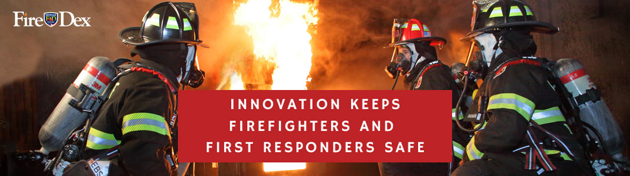 Innovation Keeps Firefighters and First Responders Safe
